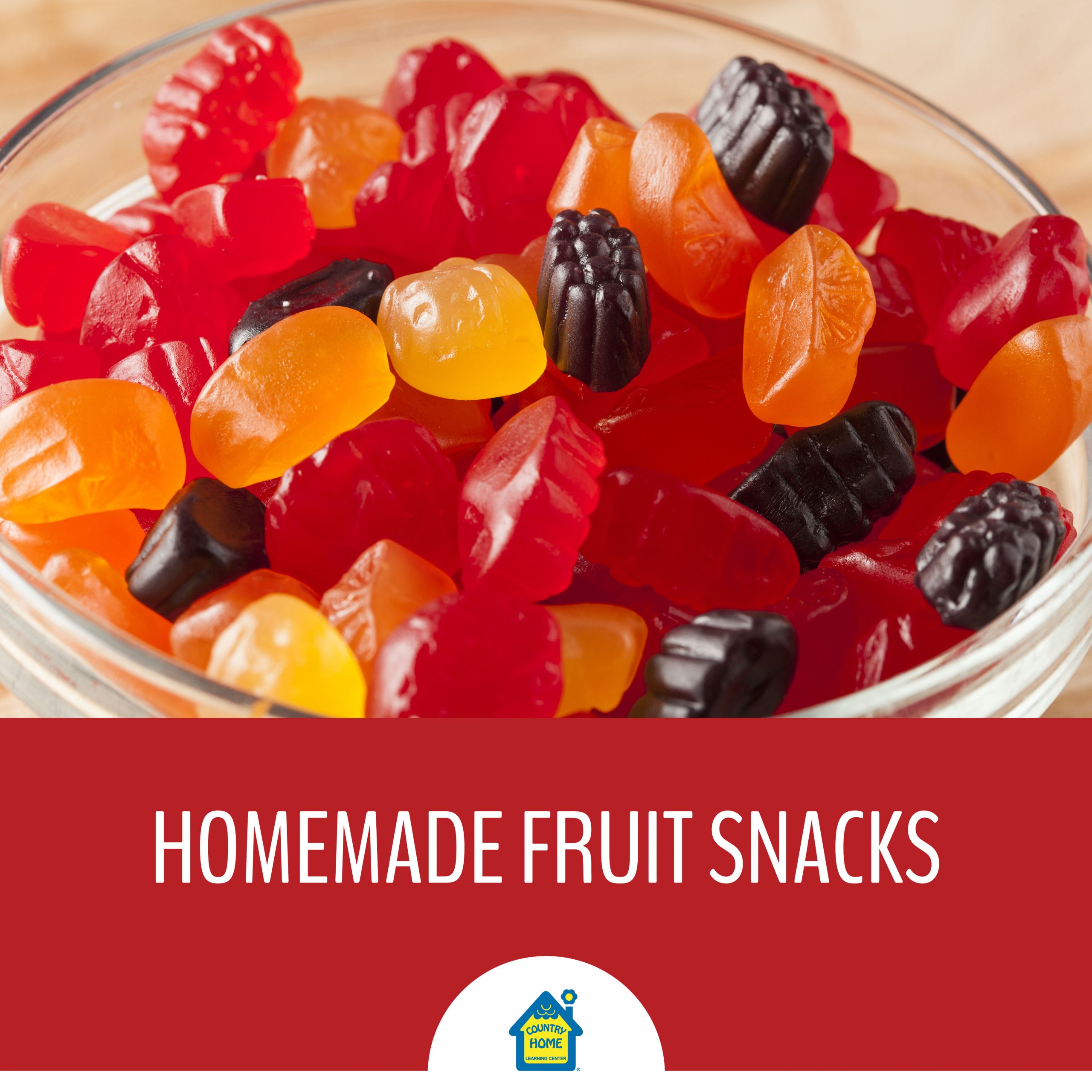 Homemade Fruit Snacks Country Home Learning Center Homemade Fruit Snacks Country Home Learning Center